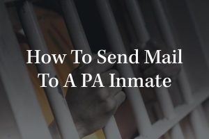 How To Send Mail To An Inmate In PA | Ciccarelli Law Offices